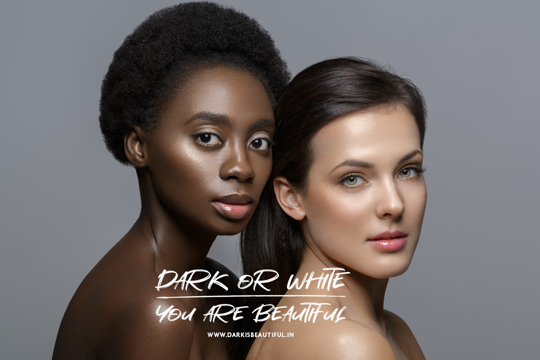 Skin White Lost The Plot · Dark Is Beautiful